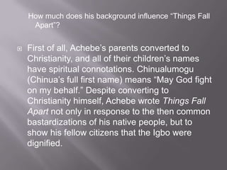 Background of writer chinua achebe | PPTX