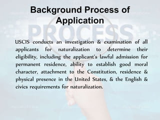 Background process of us citizenship application | PPTX