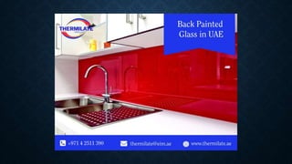 Back painted glass in uae | PPTX