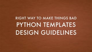 Backslant or python templates engines design guidelines. | PDF
