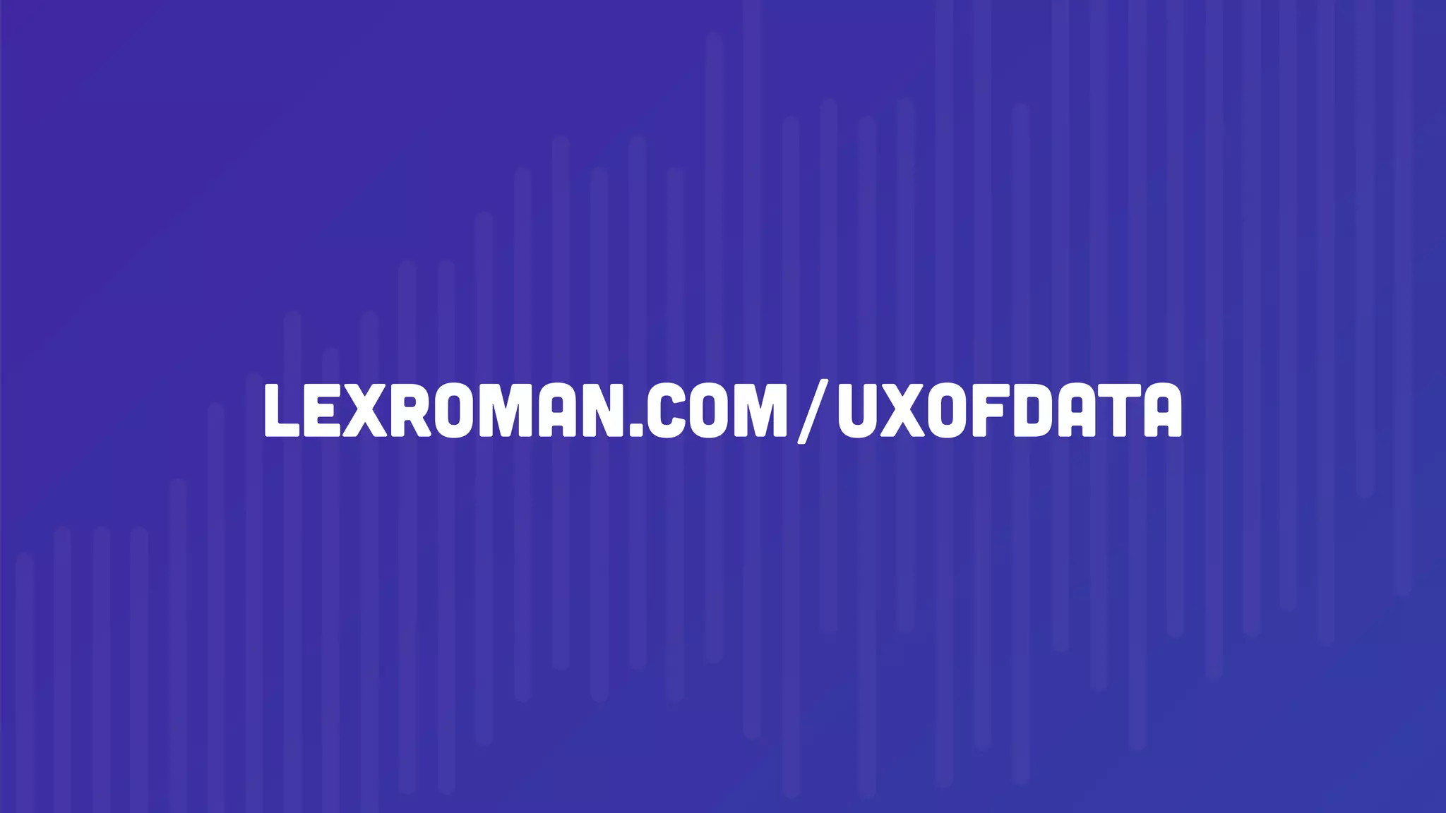 Backstage 2019 - The UX of Data - Lex Roman | PDF