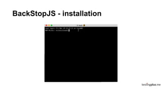 BackStopJS - how to avoid visual regression of our web application? | PPTX | Web Development ...