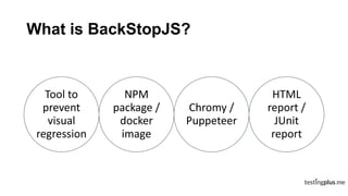 BackStopJS - how to avoid visual regression of our web application? | PPTX | Web Development ...