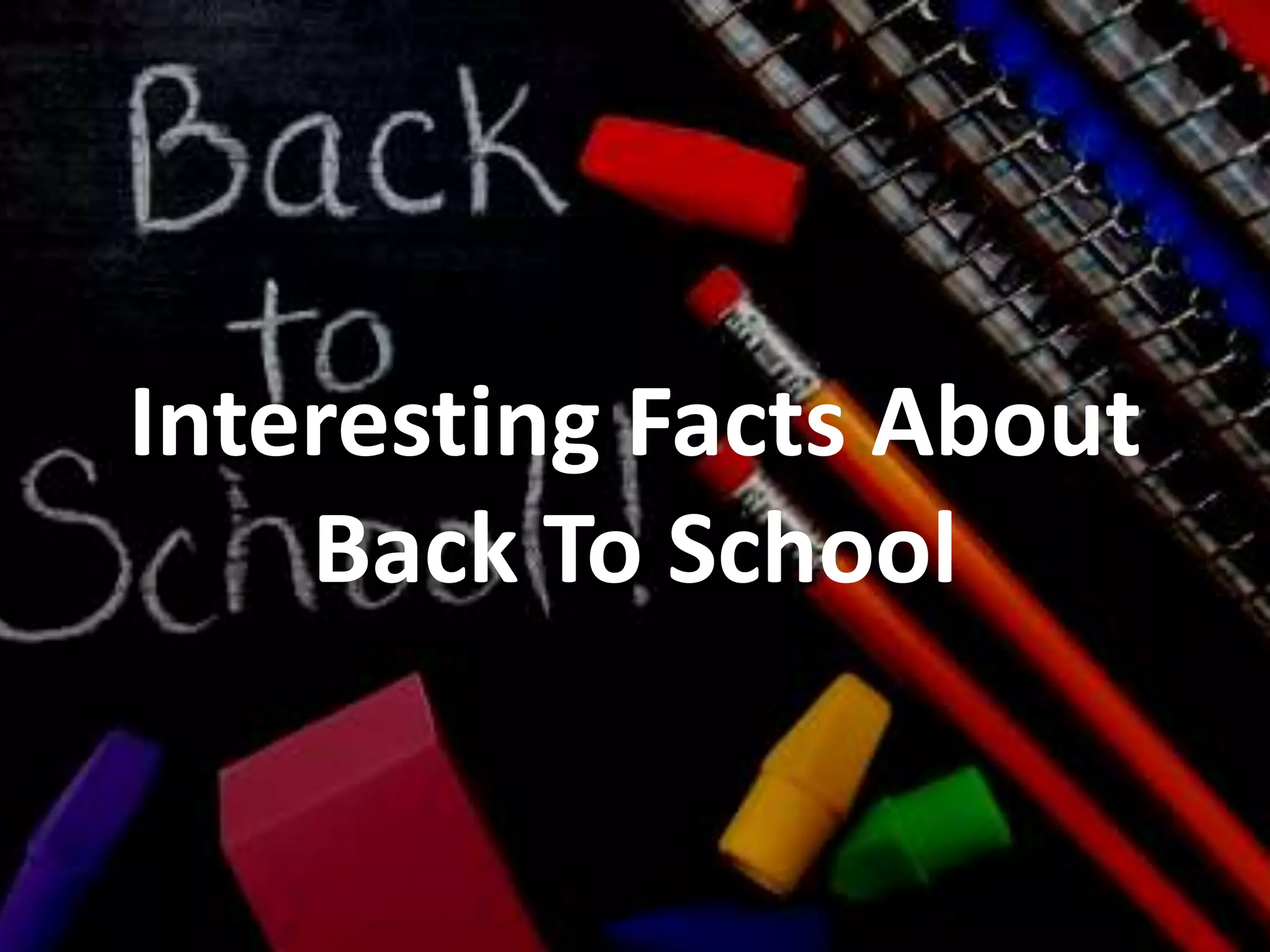 Interesting Facts About Back To School | PPTX