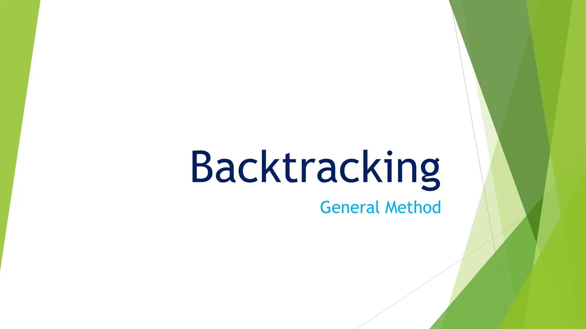Backtracking with general method in design and analysis of algorithms ... Backtracking with general method in design and analysis of algorithms ...