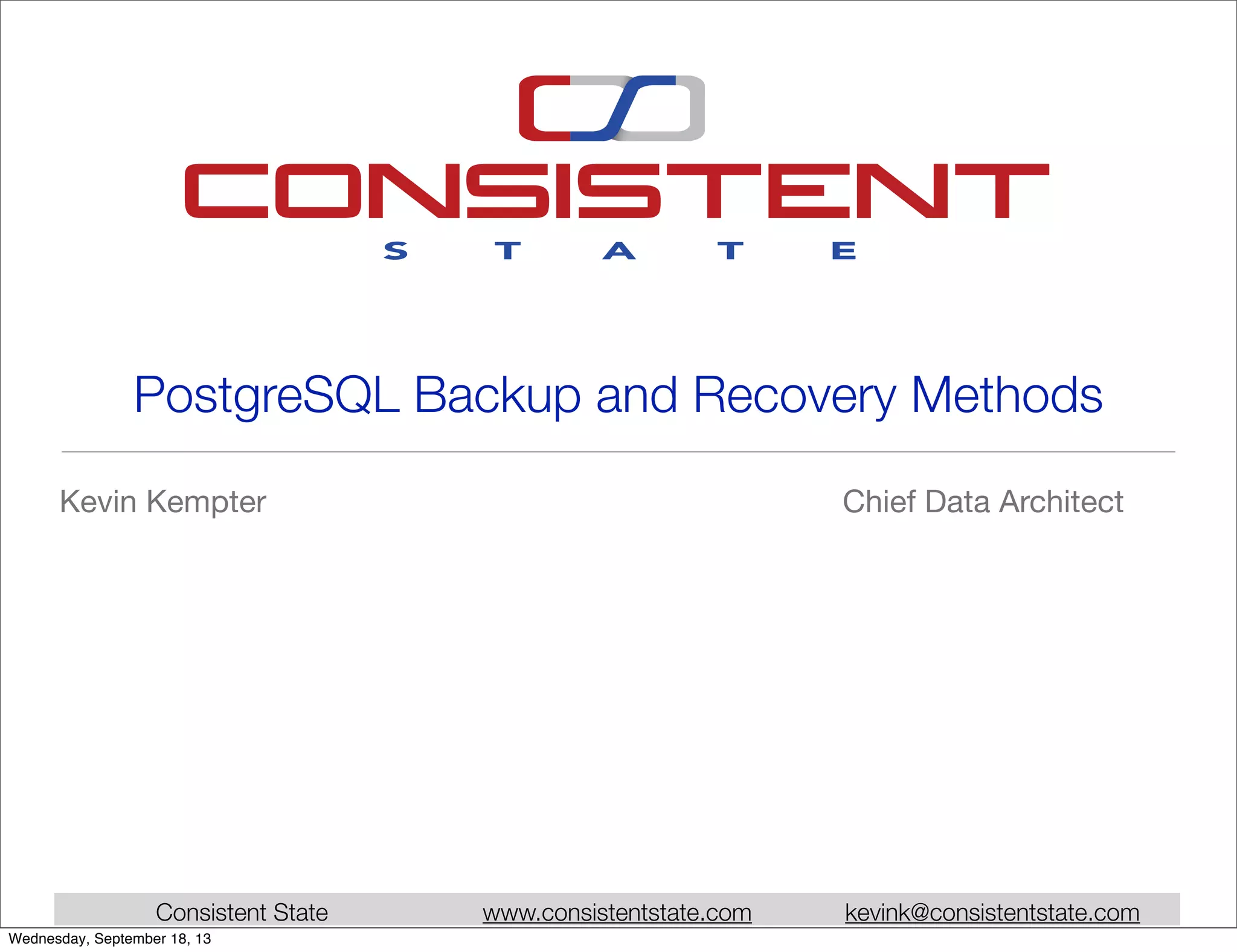 Kevin Kempter - PostgreSQL Backup and Recovery Methods @ Postgres Open ...