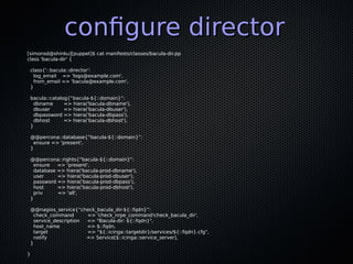 Automating backup provisioning with Bacula and Puppet | PDF