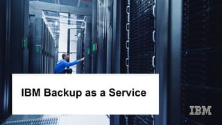Backup as a service client presentation | PPTX