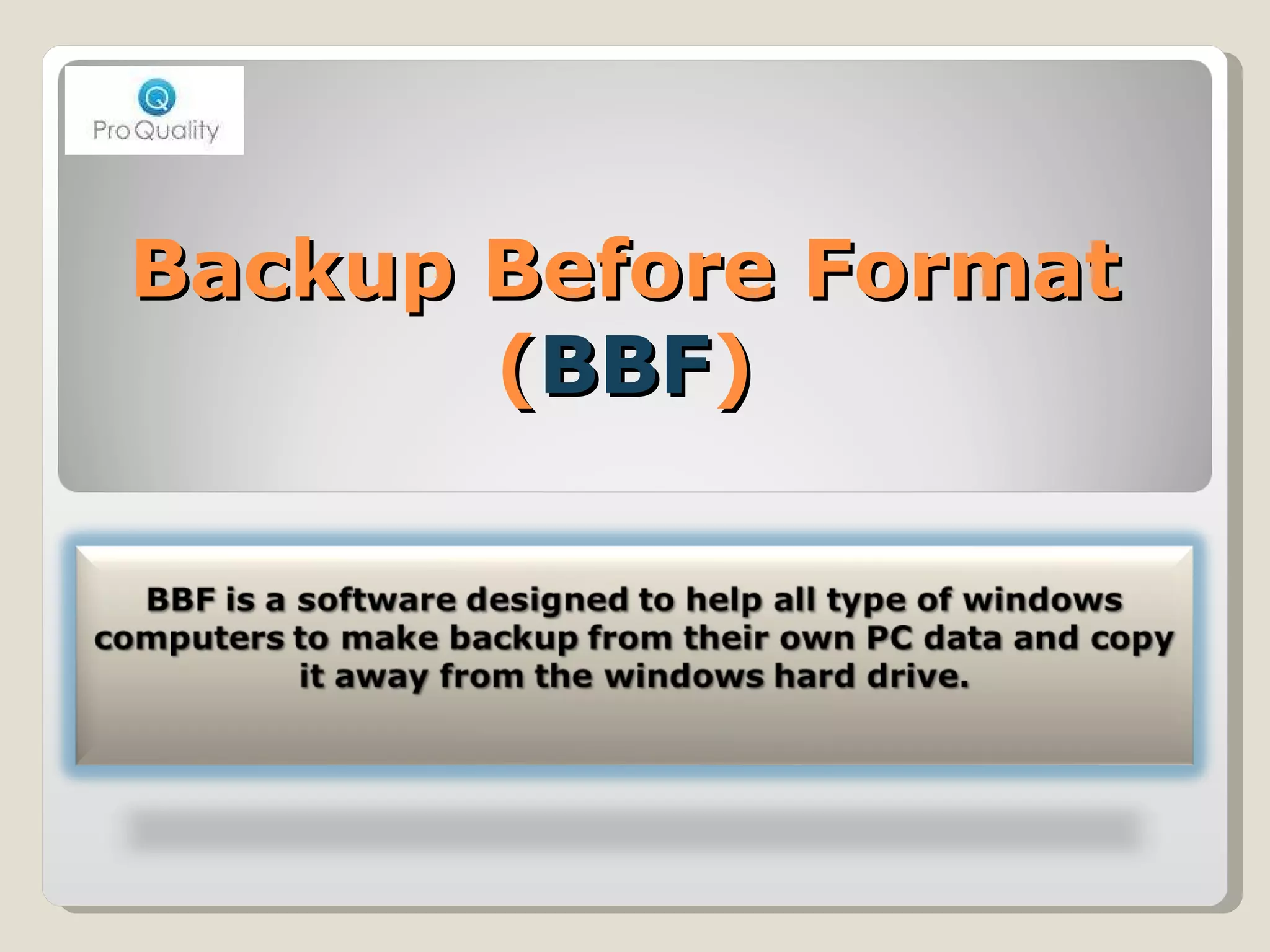 Backup before format (bbf) | PPT