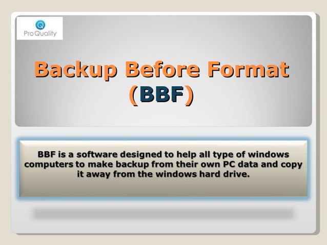 Backup before format (bbf) | PPT