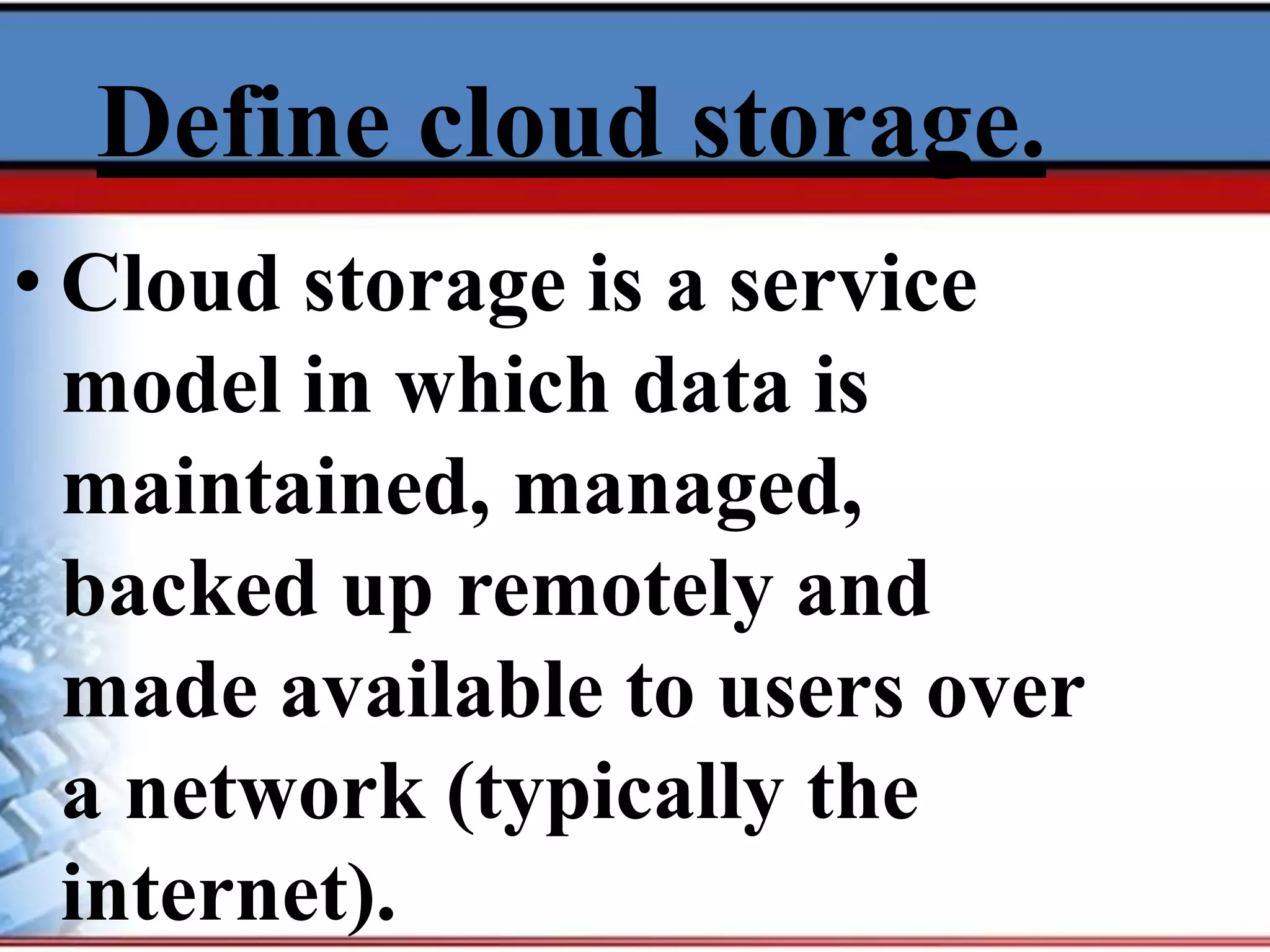 Backup Data (cloud storage).pptx | Data Storage and Warehousing | Computing