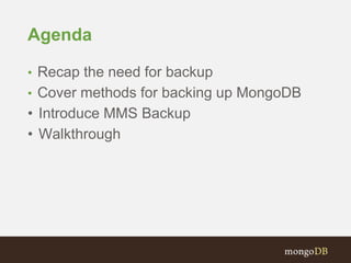 Webinar: MongoDB Management Service (MMS): Session 02 - Backing up Data | PPT