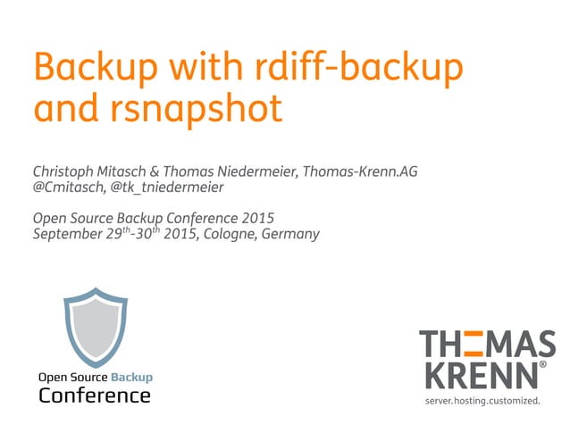 OSBConf 2015 | Backups with rdiff backup and rsnapshot by christoph mitasch & thomas niedermeier ...