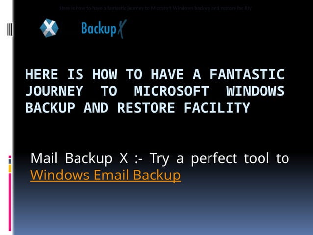 A fantastic journey to Microsoft Windows backup | PPTX