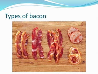 Types of Bacon and ham knowledge hubgwpptx | PPT
