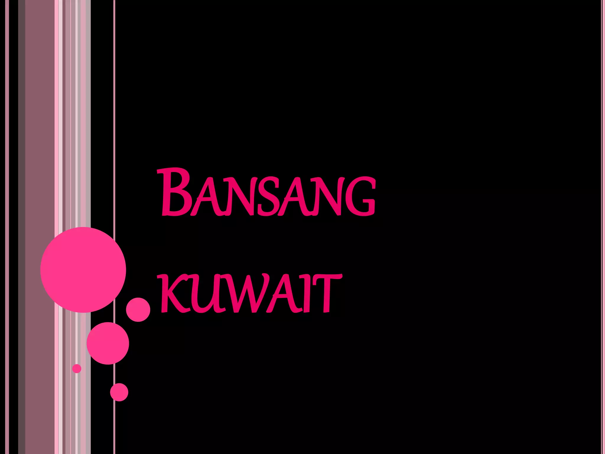Bansang Kuwait | PPTX