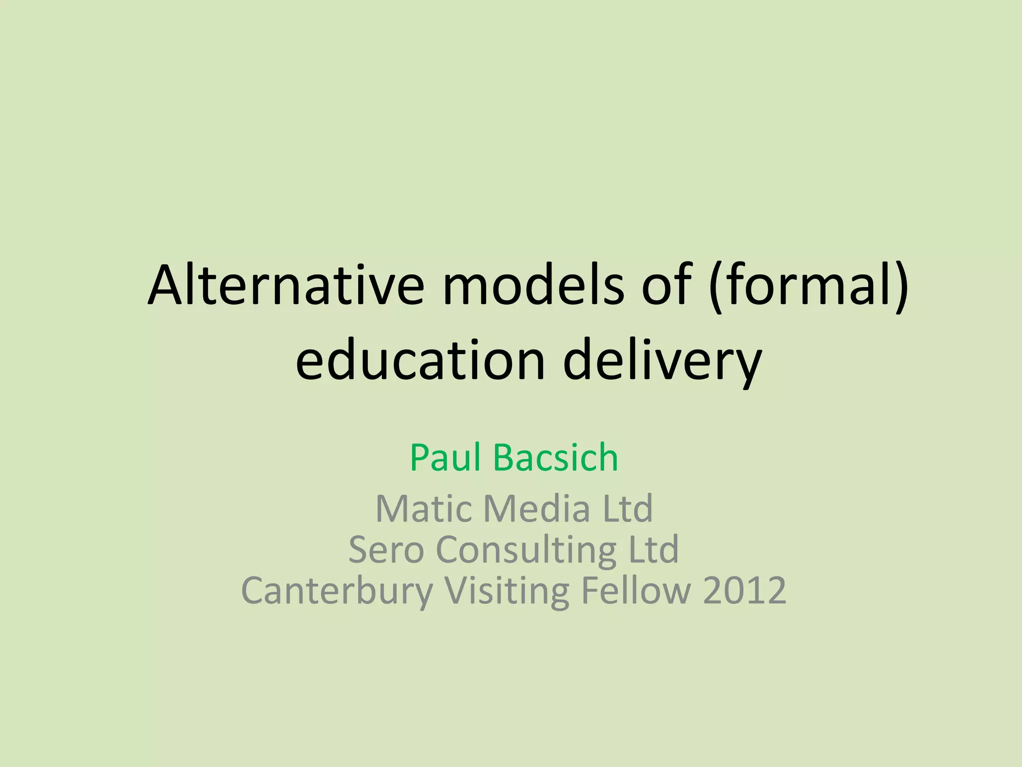 Alternative models of formal education delivery | PPT