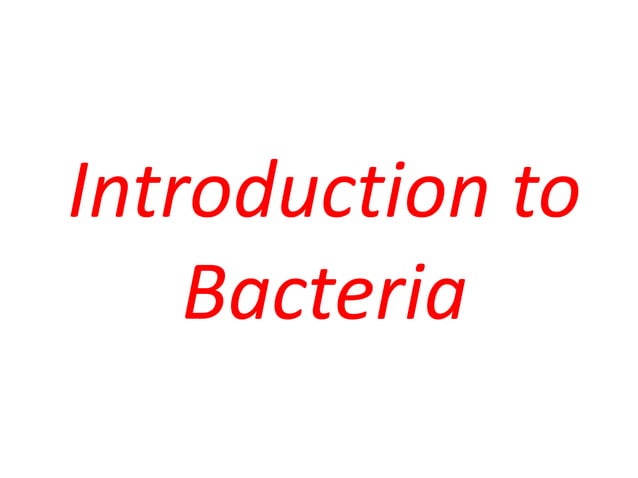 Bacteria---Introduction to bacteria.pptx | Biological Sciences | Science