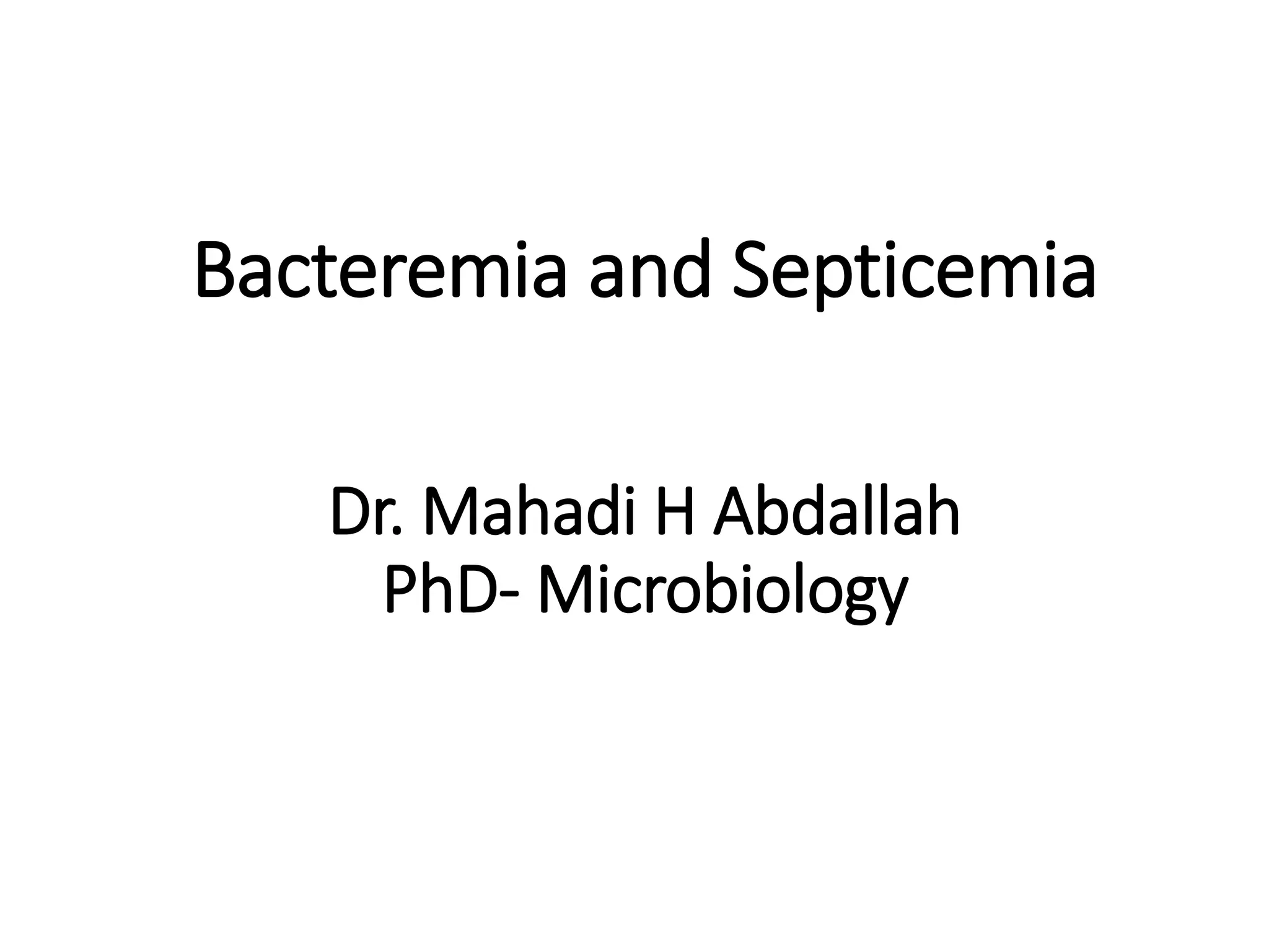 Bacteriaemia and septicaemia dr. Mahadi | PPT