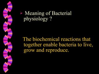 Bacterial Physiology and genetics | PPT