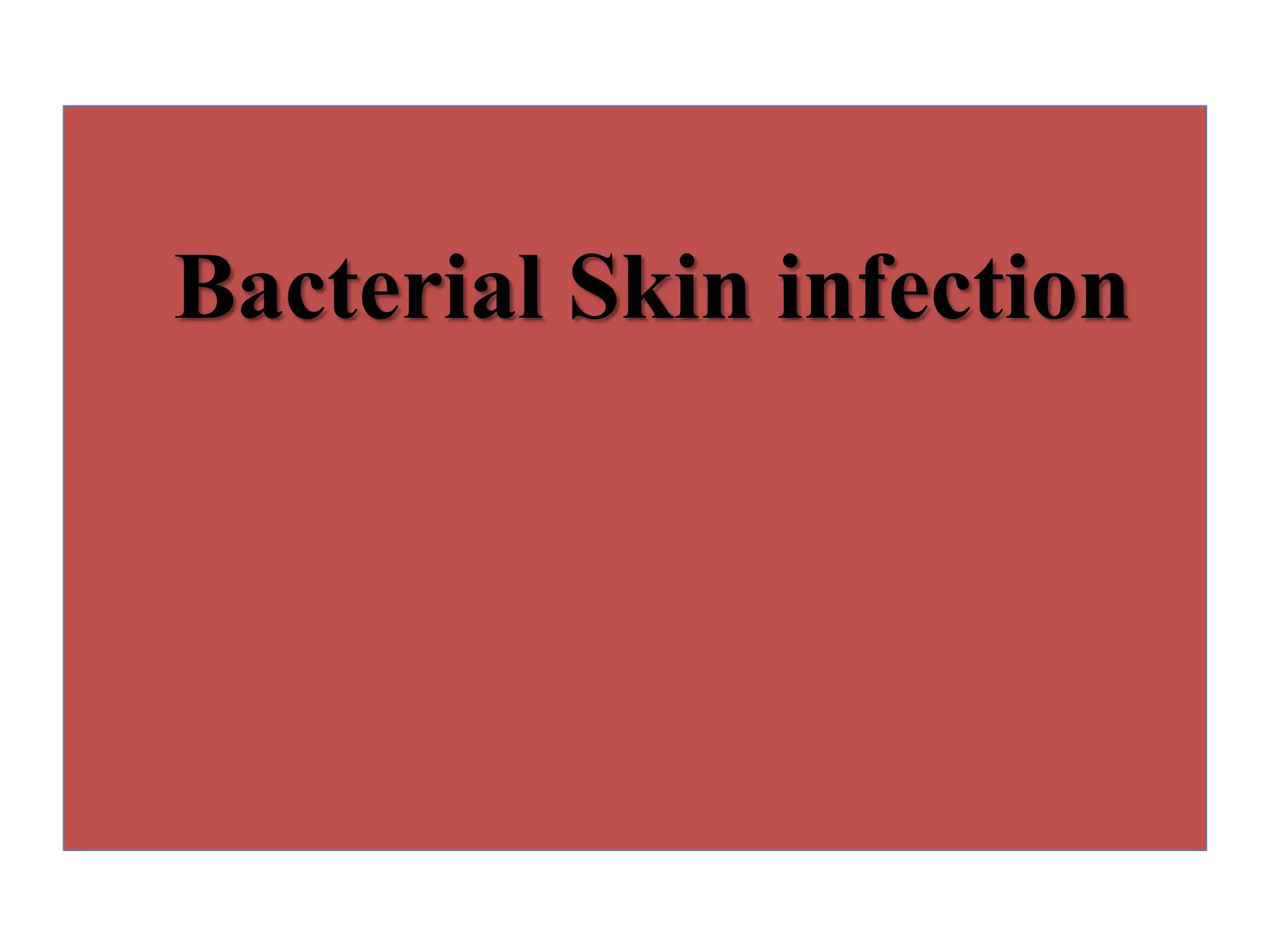 Bacterial and Viral skin infection.pptx