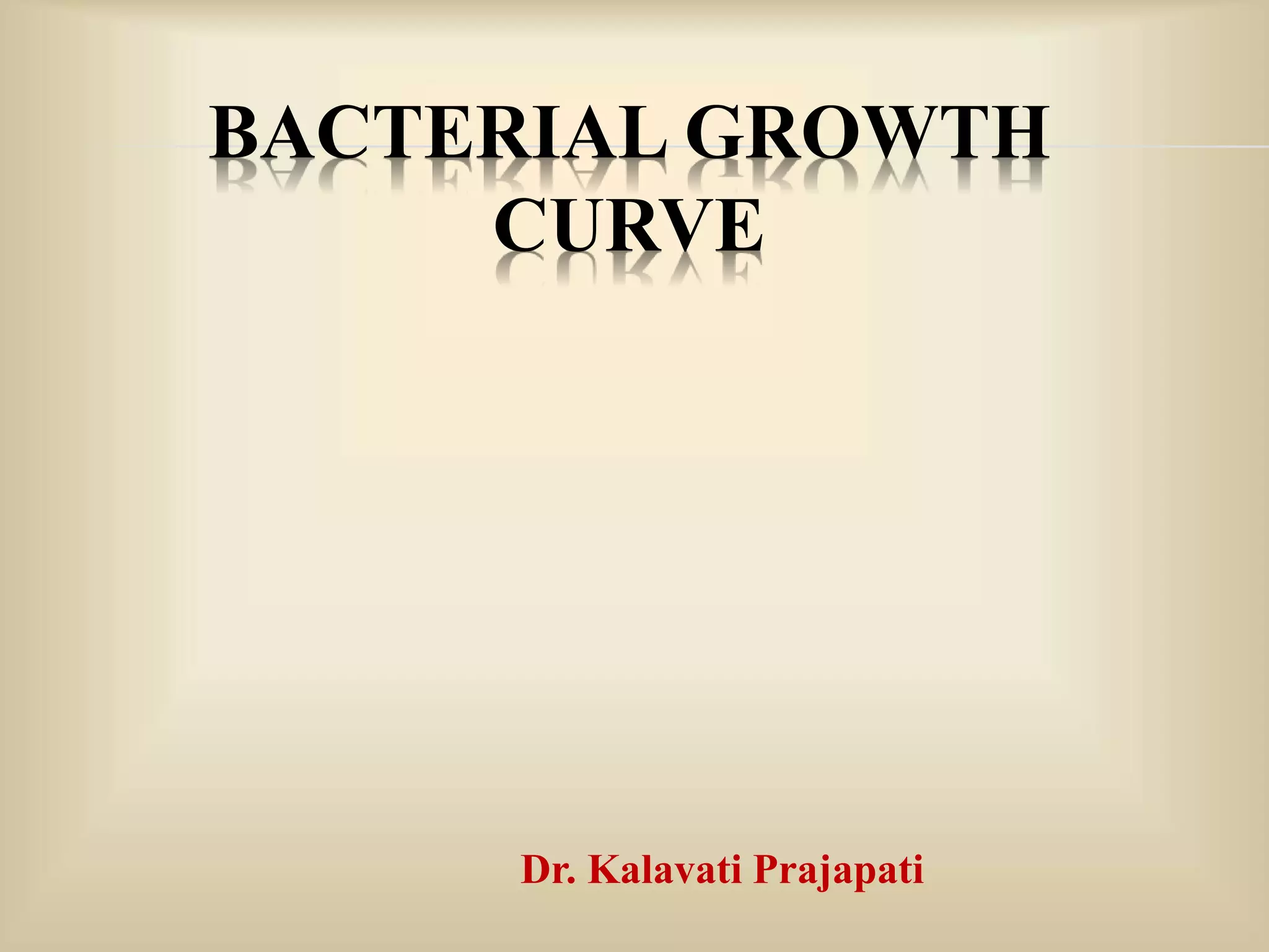 Bacterial Growth curve | PPT | Biological Sciences | Science