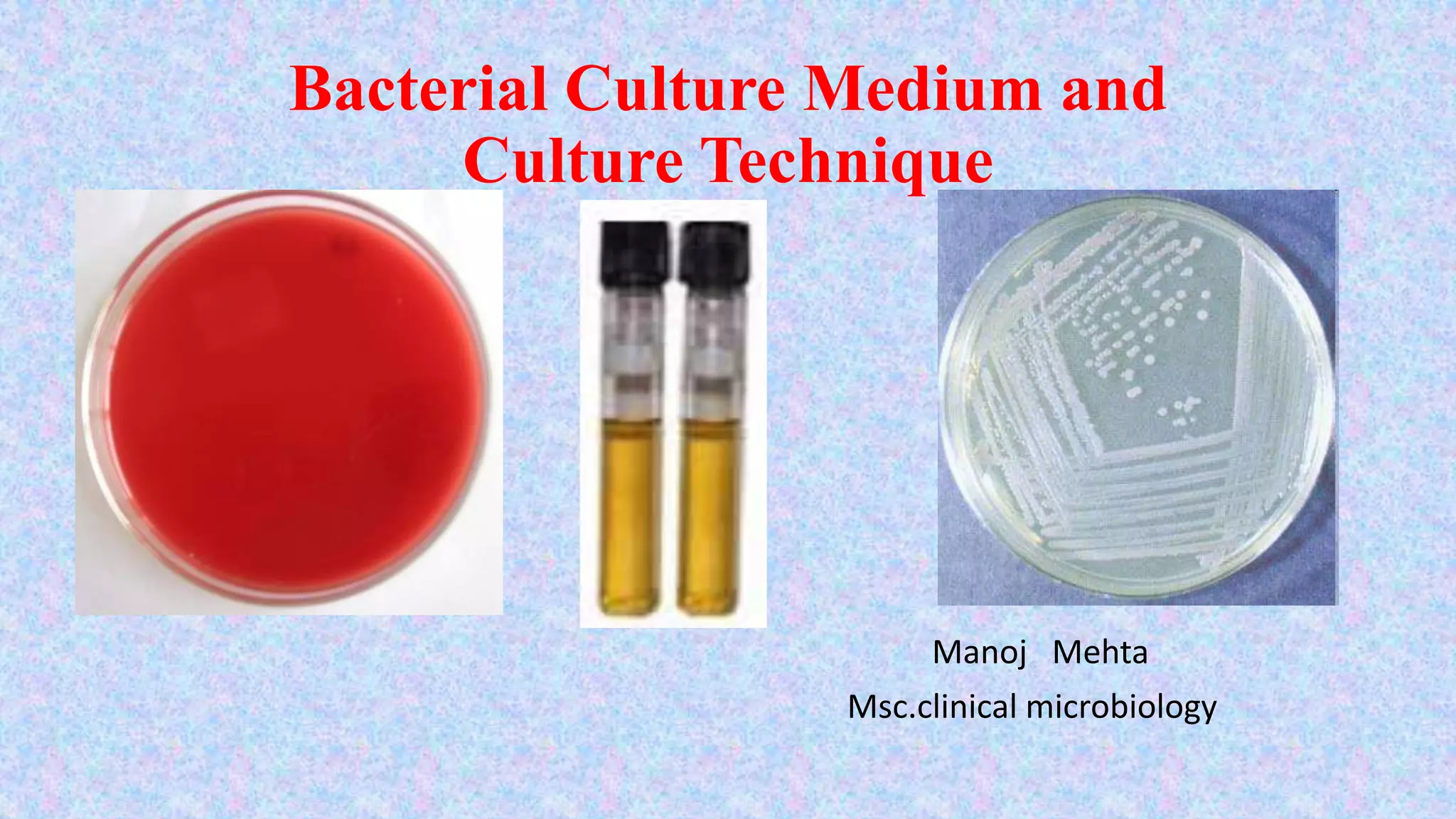 Bacterial culture media by manoj | PPTX