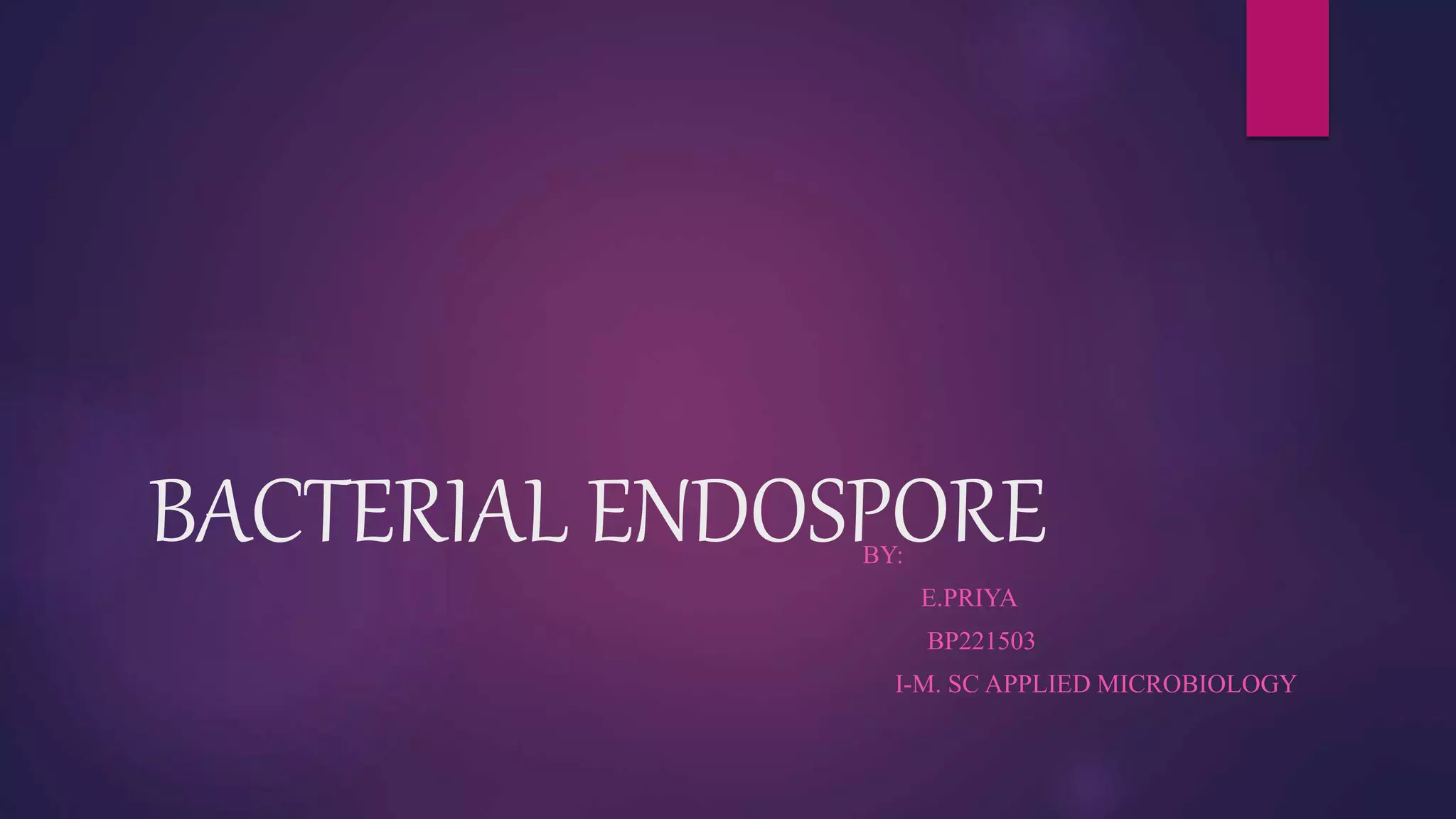 BACTERIAL ENDOSPORE.pptx