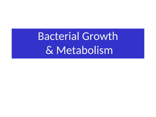 Bacterial growth metabolism in power point .ppt
