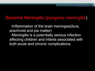 Bacterial Meningitis (pyogenic meningitis).pptx