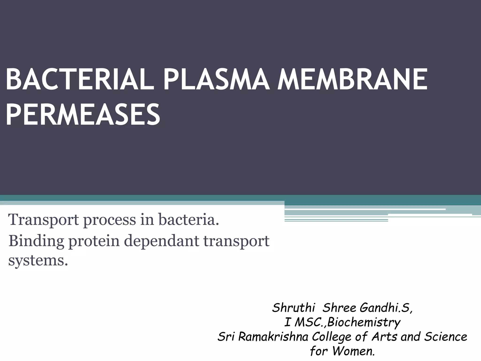 Bacterial plasma membrane permeases (HISTIDINE PERMEASE) | PPTX