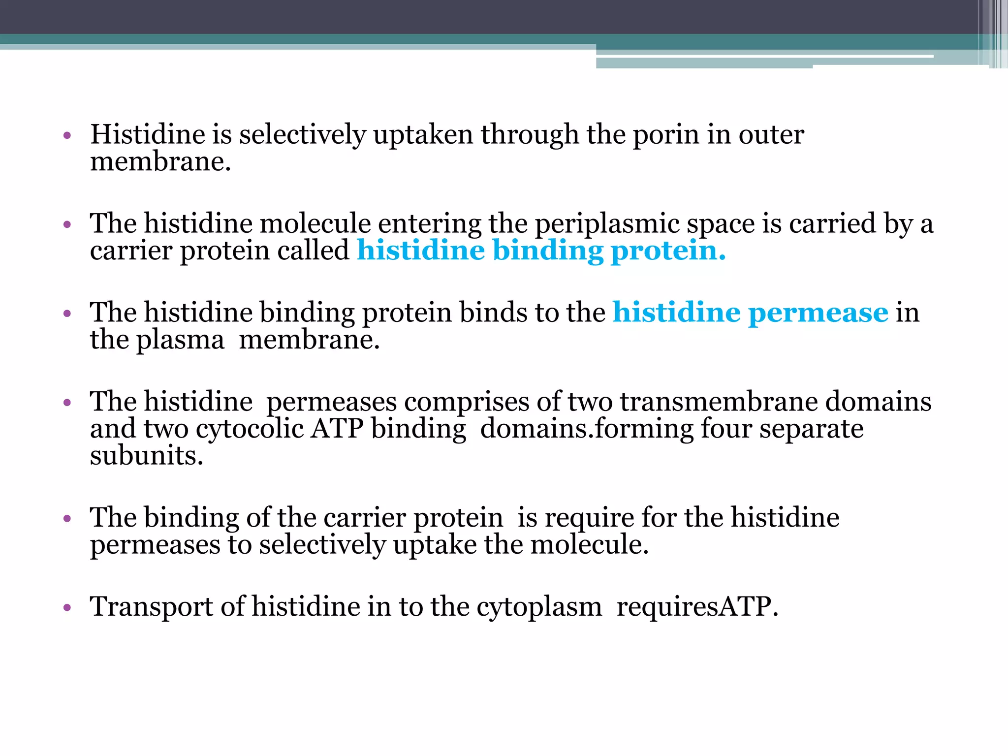 Bacterial plasma membrane permeases (HISTIDINE PERMEASE) | PPTX