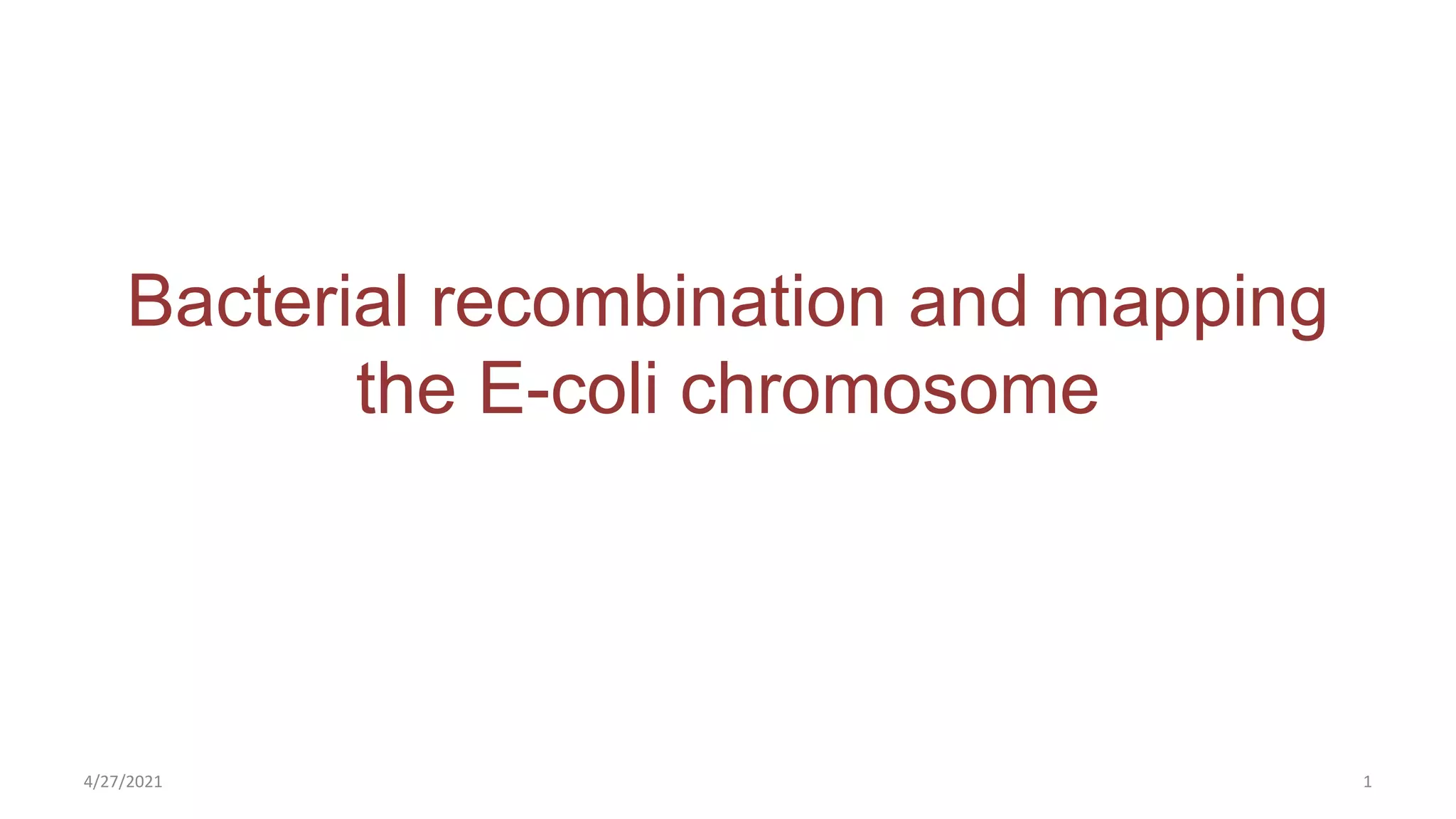Bacterial recombination and mapping in e.coli