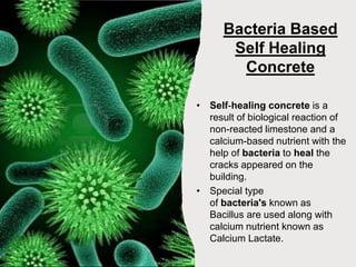 “Bacterial Concrete (or) Self Healing Concrete ” | PPTX