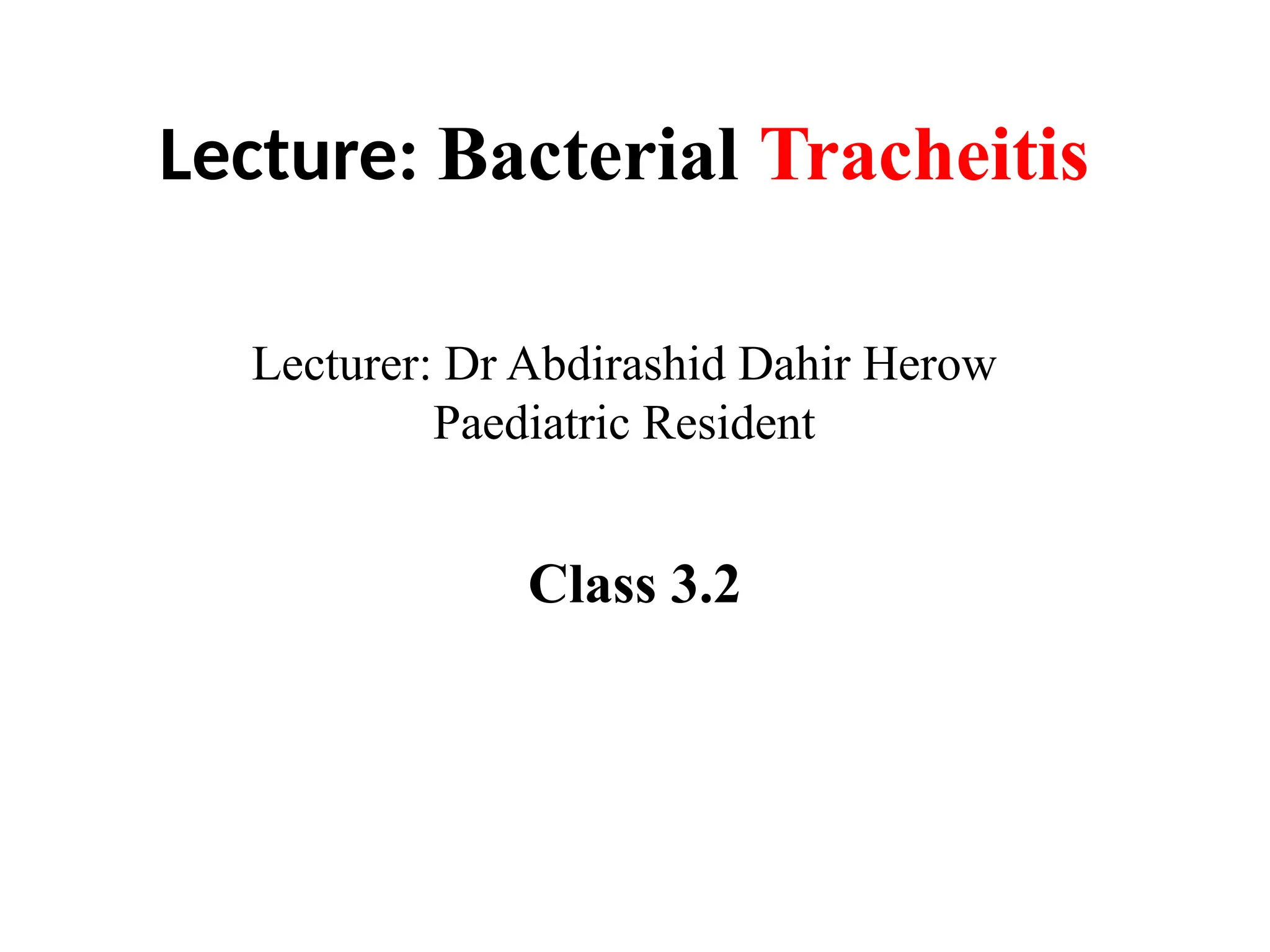 Bacterial Tracheitis Dr Herow.pptx document | PPTX