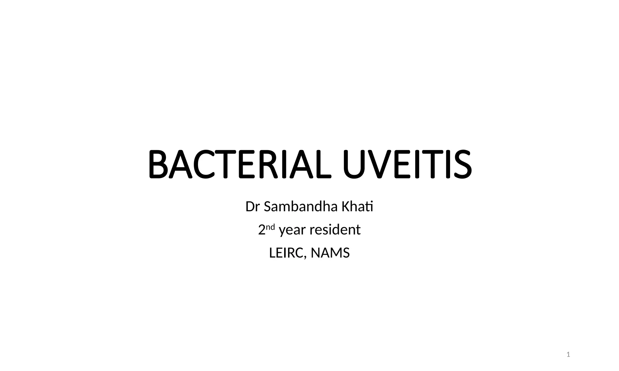 Bacterial uveitis (Tuberculosis - Anterior- Posterior manifestation) | PPTX