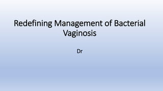 BACTERIAL VAGINOSIS 2021 ppt.pptx