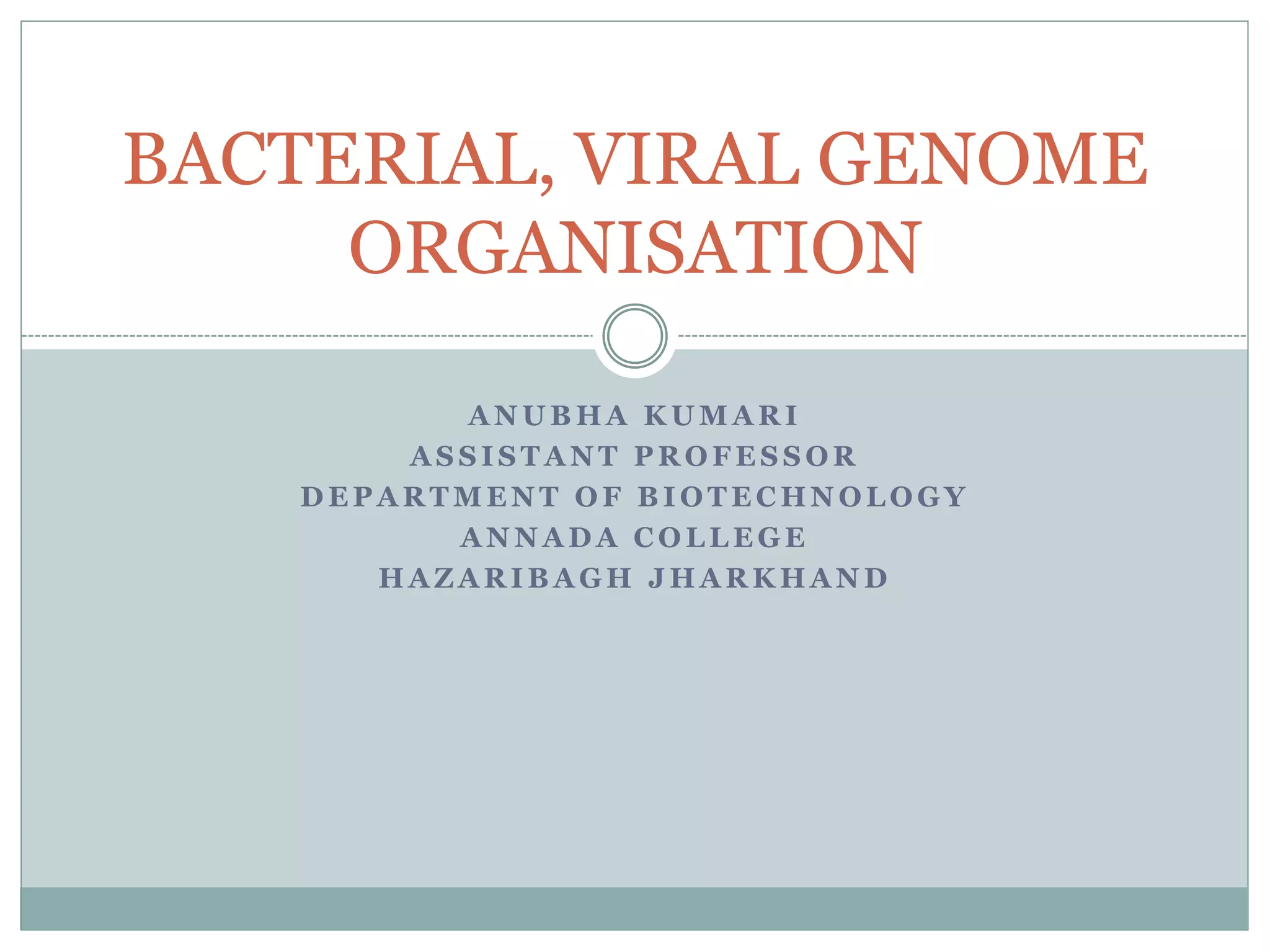 Bacterial, viral genome organisation | PPTX