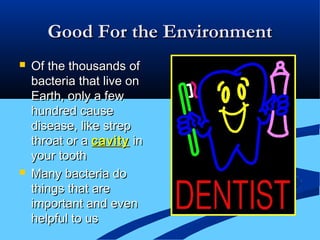 Bacteria's role in our world | PPT