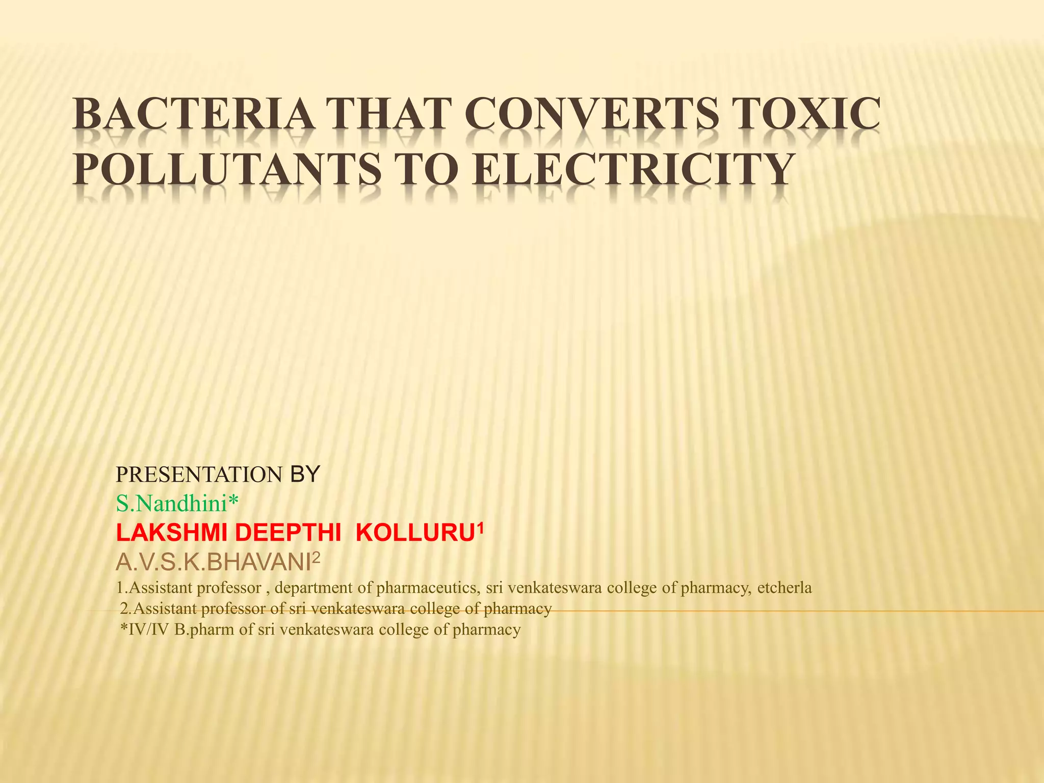 Bacteria that converts toxic pollutants to electricity | PPTX