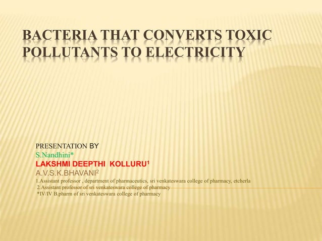 Bacteria that converts toxic pollutants to electricity | PPTX ...
