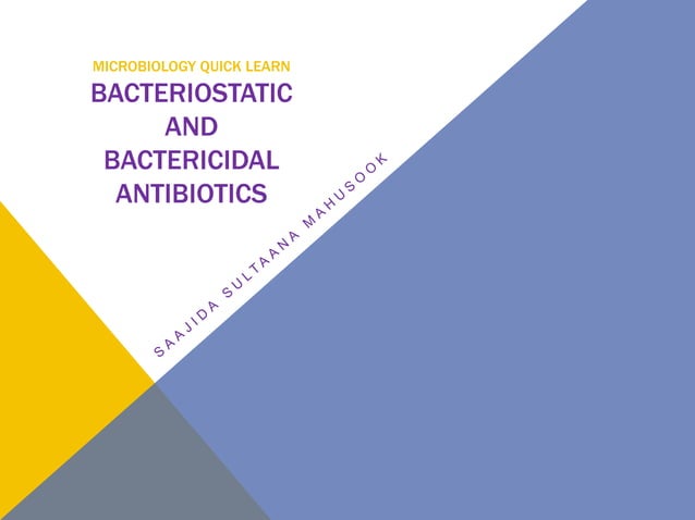 Bacteriostatic and Bactericidal antibiotics-MICROBIOLOGY QUICK LEARN ...
