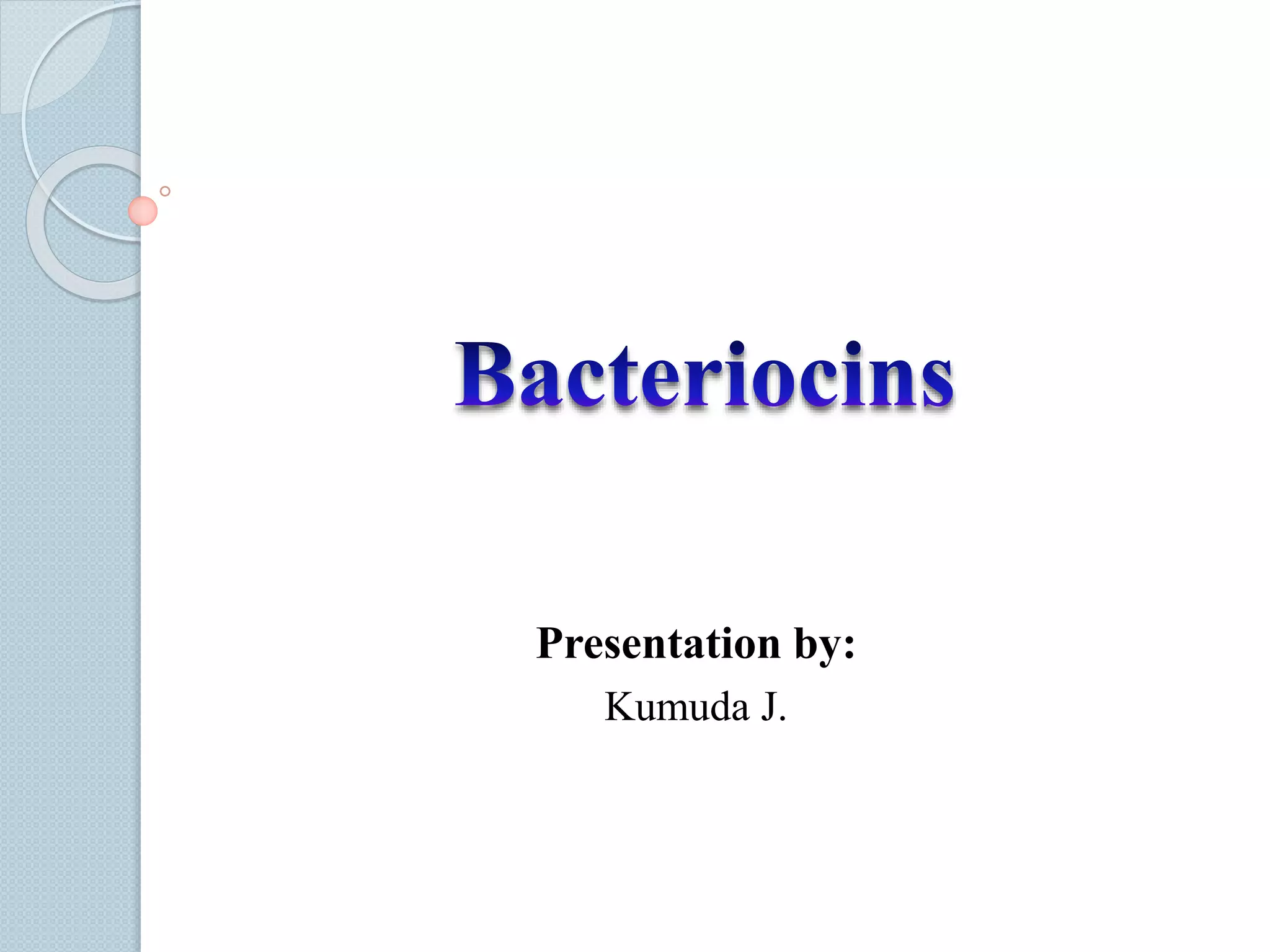 Bacteriocins | PPTX