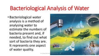 BACTERIOLOGY OF WATER AND ANALYSIS - BASICS | PPTX