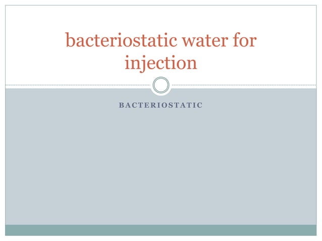Bacteriostatic water for injection | PPT