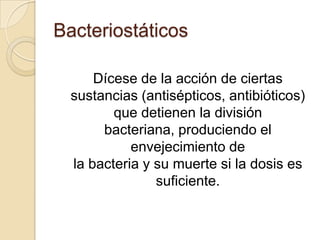 Bacteriostáticos farmaco | PPTX