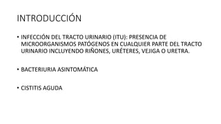 BACTERIURIA ASINTOMÁTICA E INFECCIÓN DE VÍAS URINARIAS.pptx