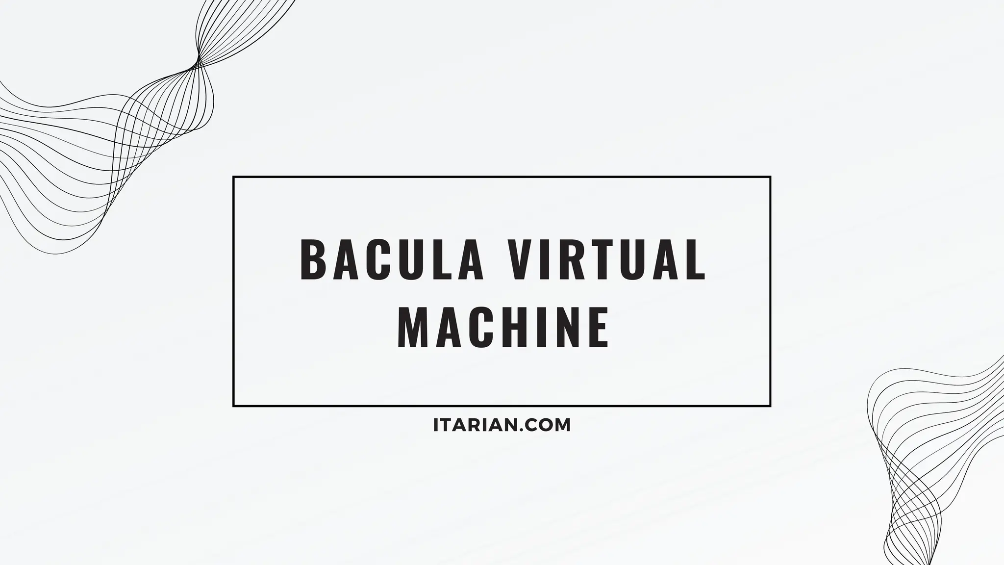 Bacula Virtual Machine: Major Working Principles and Features | PPT