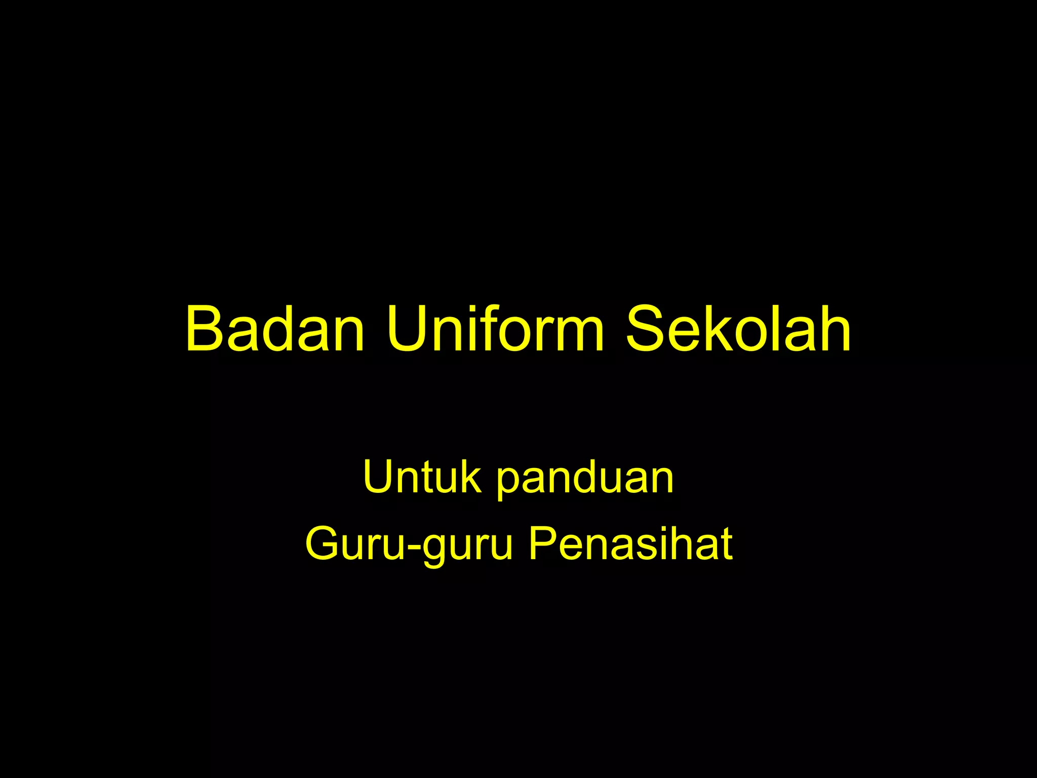 Badan Uniform Sekolah | PPT