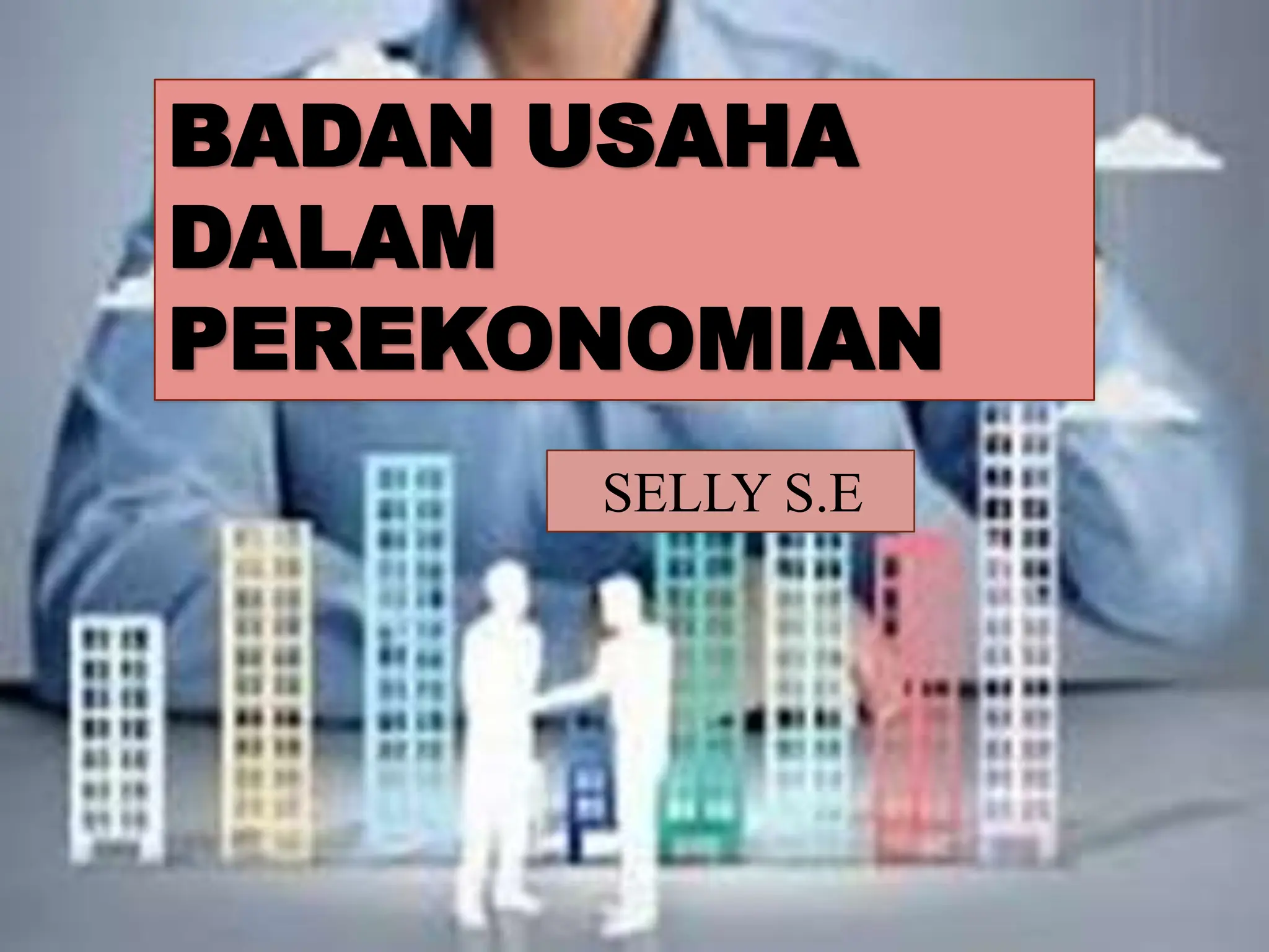 BADAN USAHA DALAM PEREKONOMIANN PPT.pptx